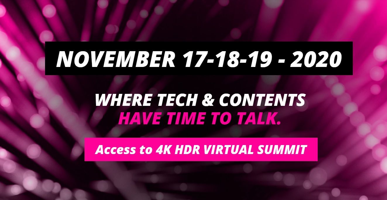THE 4K HDR VIRTUAL SUMMIT 2020 OPENS ITS PLATFORM, WITH VIDEO MEETINGS ...